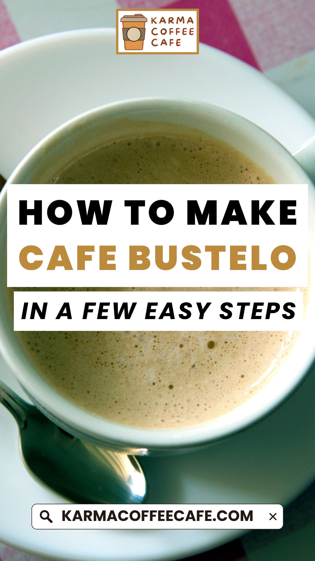 How To Make Café Bustelo In A Few Easy Steps