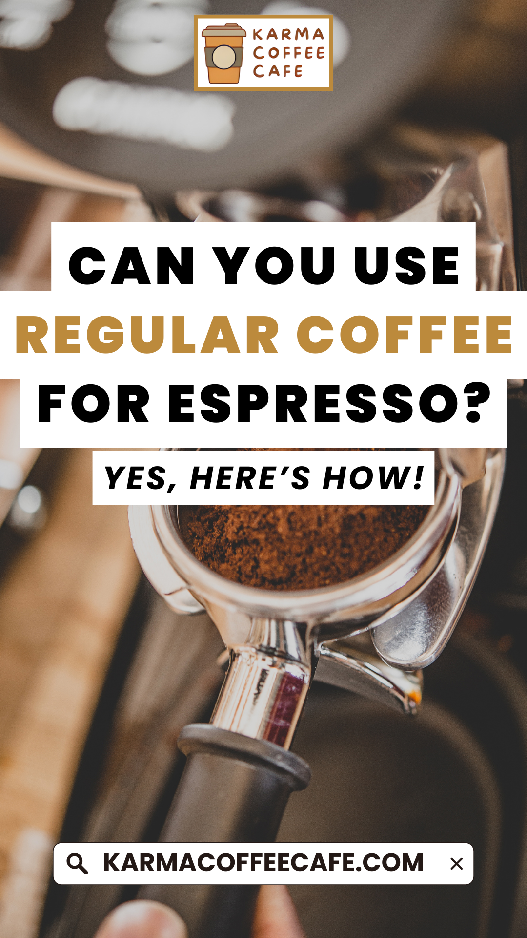Can You Use Regular Coffee For Espresso? - Karma Coffee Cafe