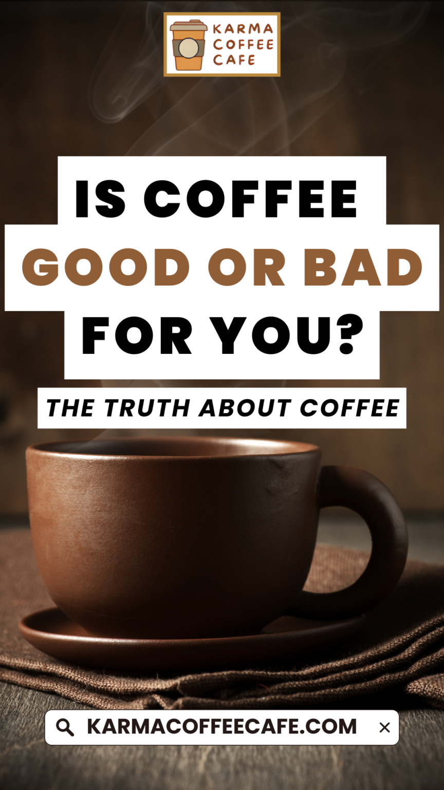 Is Coffee Good or Bad For You? Here's The Truth