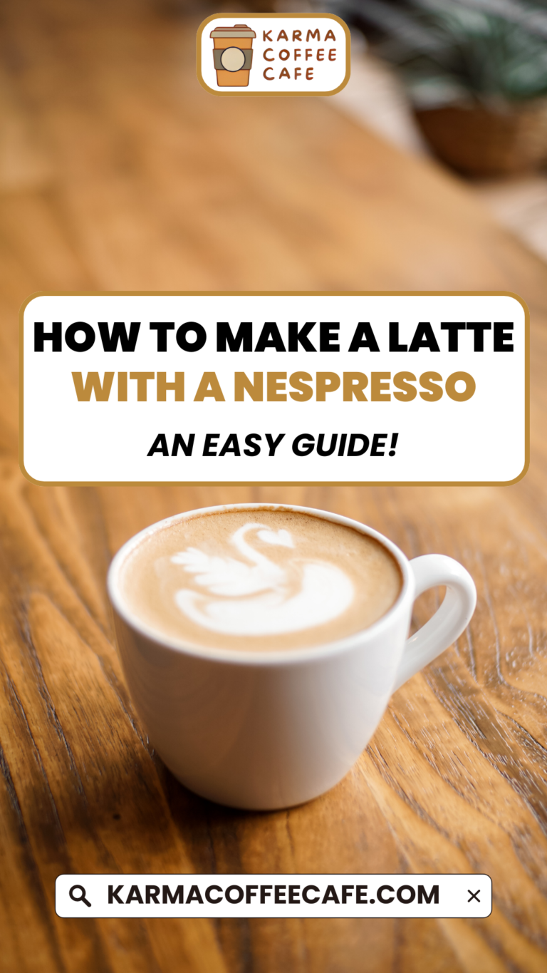 How To Make A Latte With Nespresso: The Full Guide - Karma Coffee Cafe