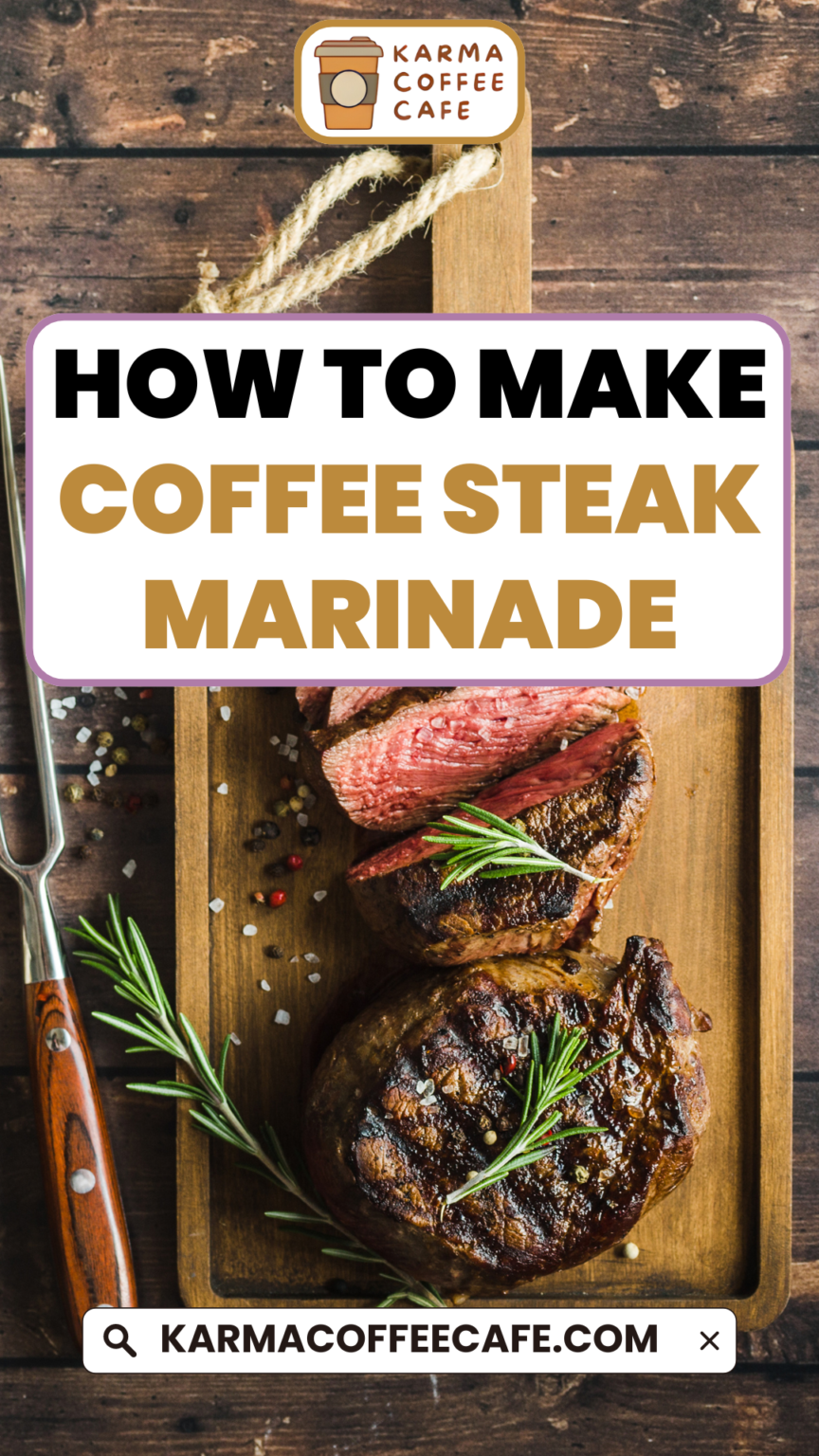 How To Make Coffee Marinade For The Perfect Steak