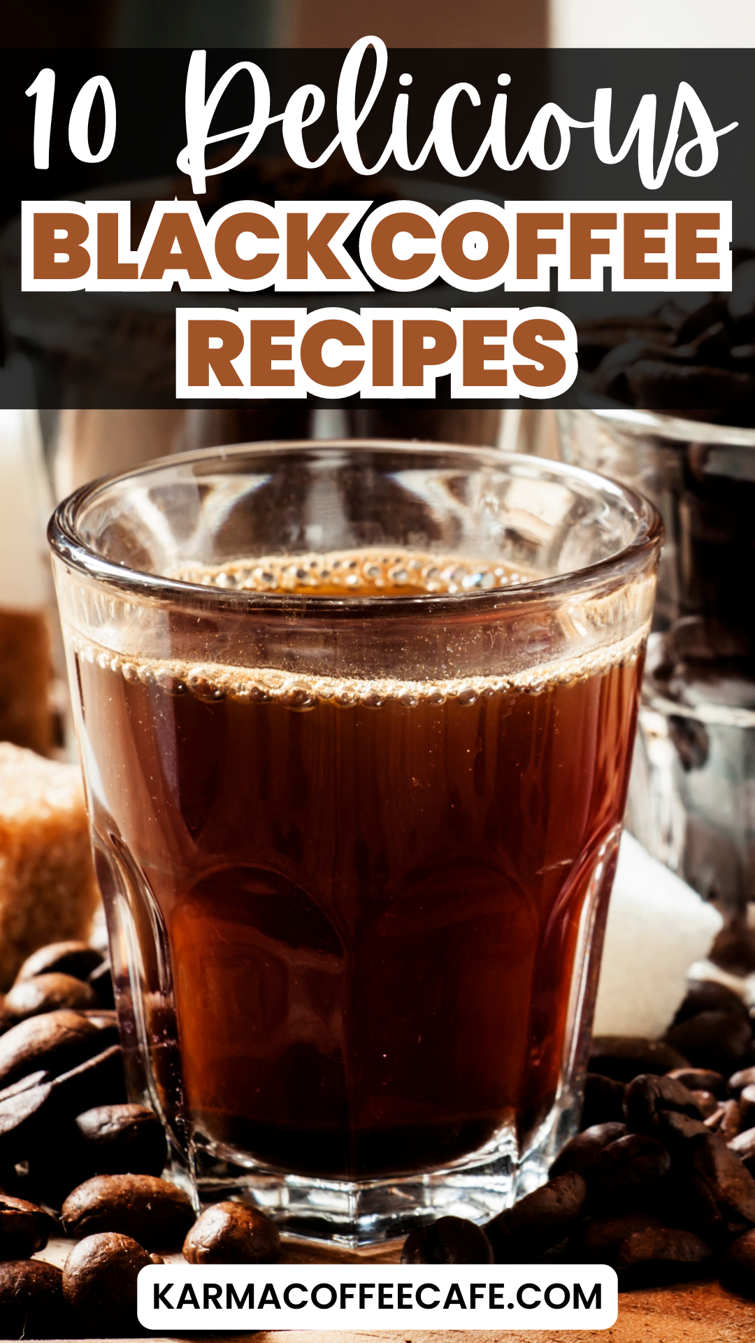 10 Must-Try Black Coffee Recipes: From Classic to Creative