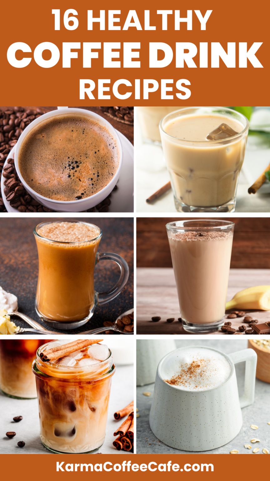 16 Best Healthy Coffee Drink Recipes for Guilt-Free Energy Boosts